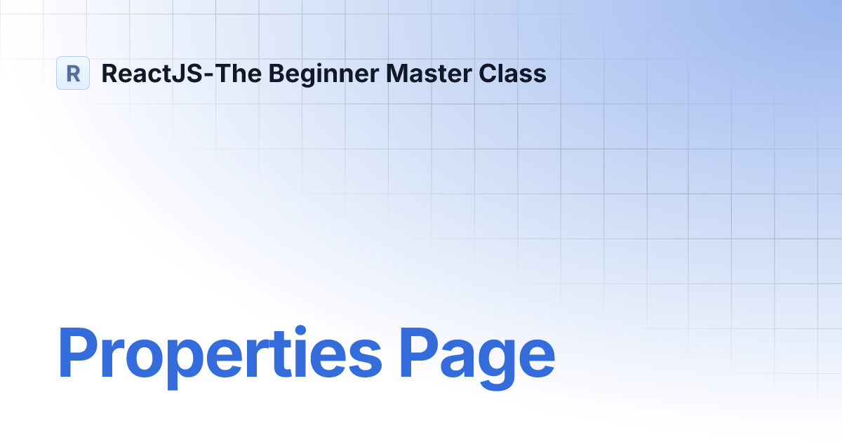 Properties Page | ReactJS-The Beginner Master Class