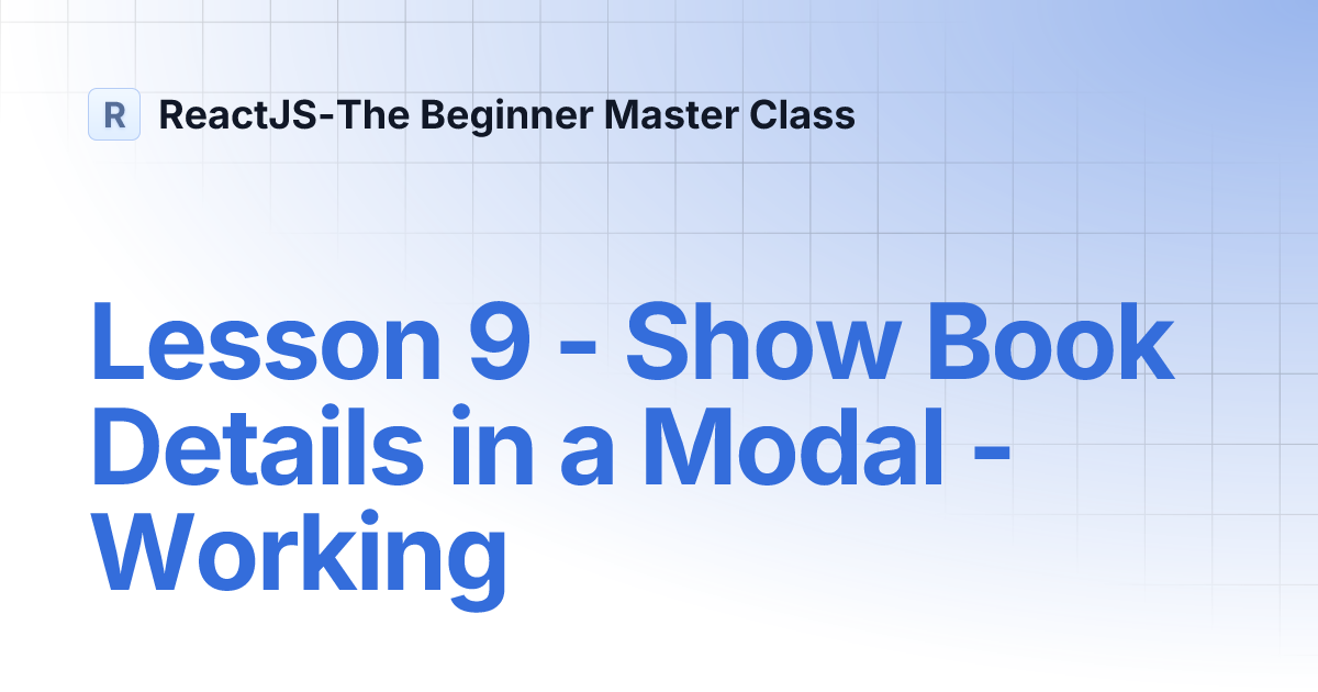 Lesson 9 - Show Book Details in a Modal - Working | ReactJS-The Beginner Master Class