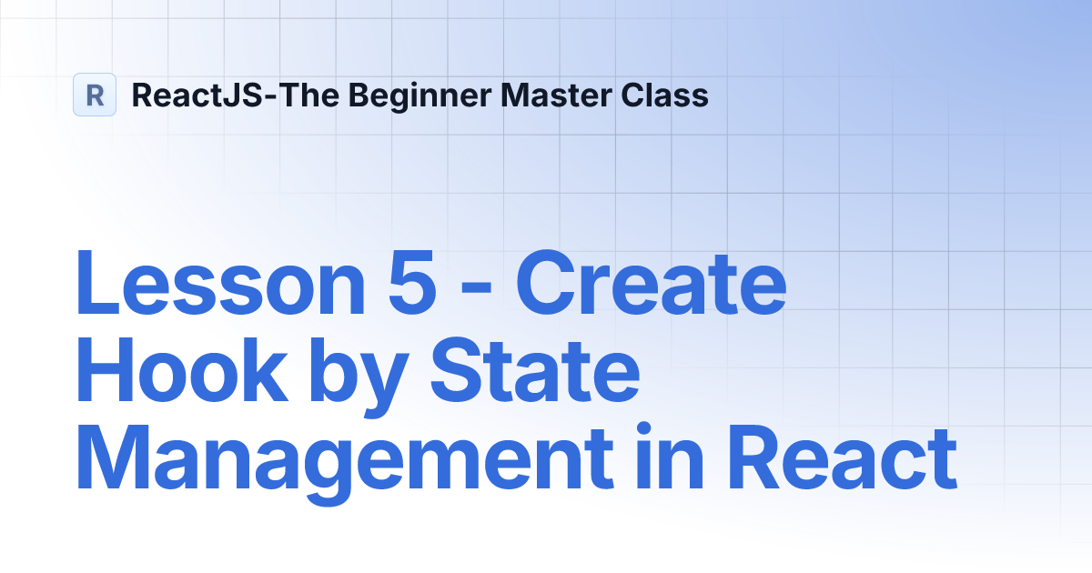 Lesson 5 Create Hook By State Management In React Reactjs The 8541