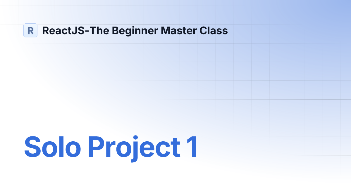 Solo Project 1 | ReactJS-The Beginner Master Class