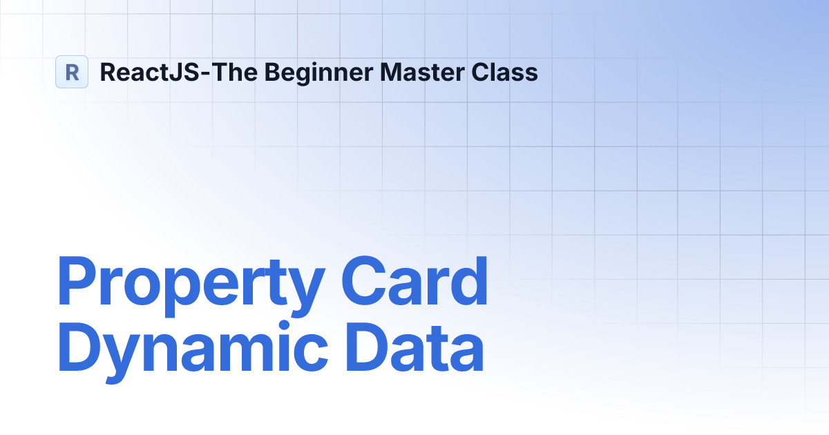 Property Card Dynamic Data | ReactJS-The Beginner Master Class