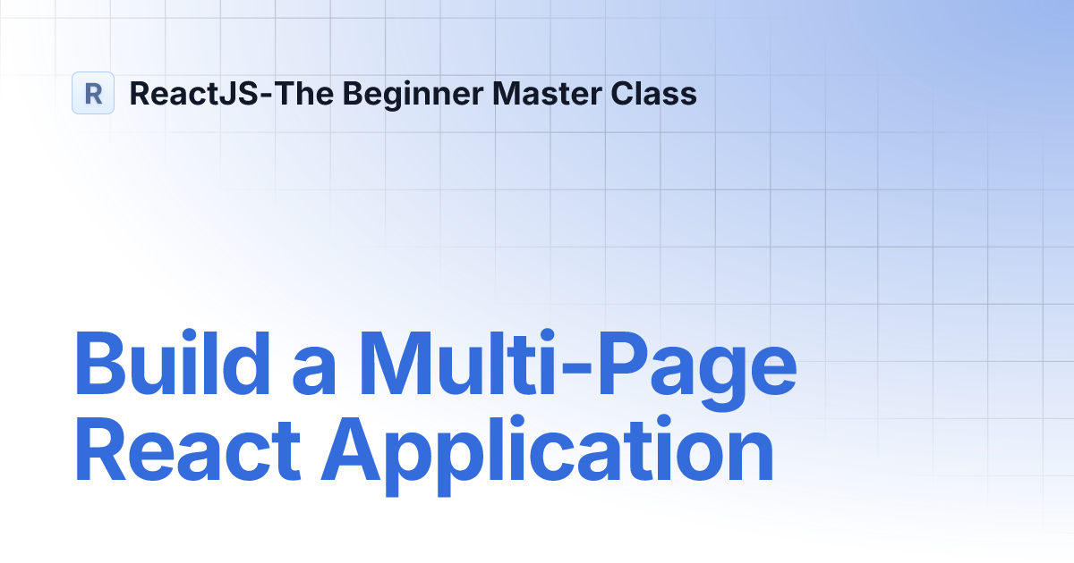 Build A Multi Page React Application Reactjs The Beginner Master Class 4189