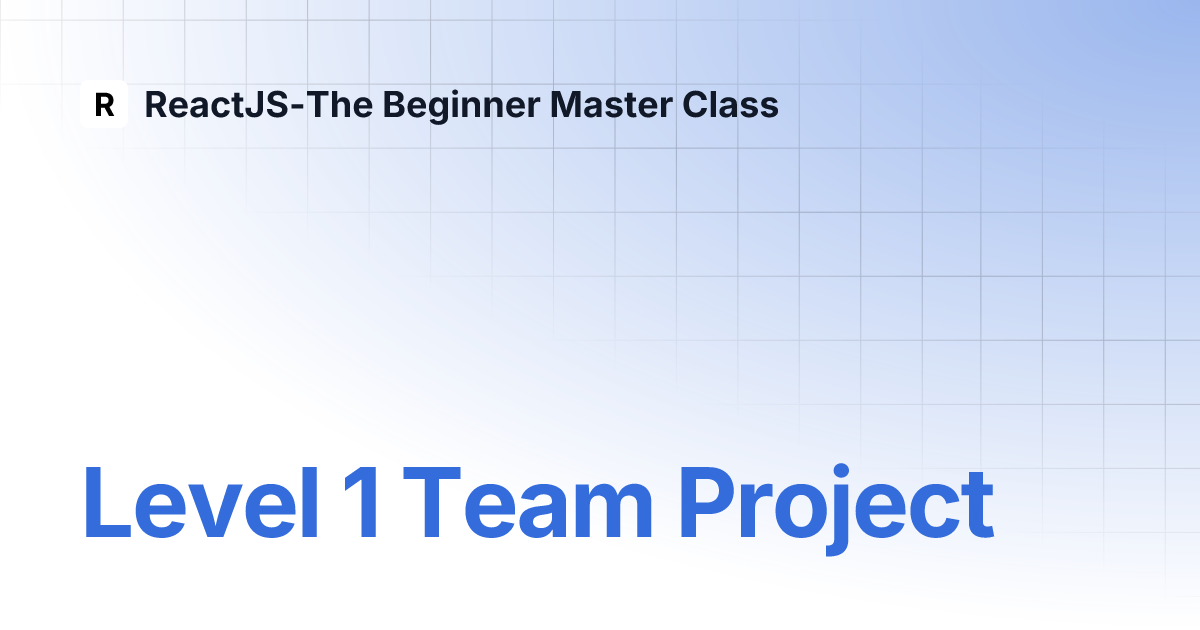 Level 1 Team Project | ReactJS-The Beginner Master Class Level 1 Team Project | ReactJS-The Beginner Master Class