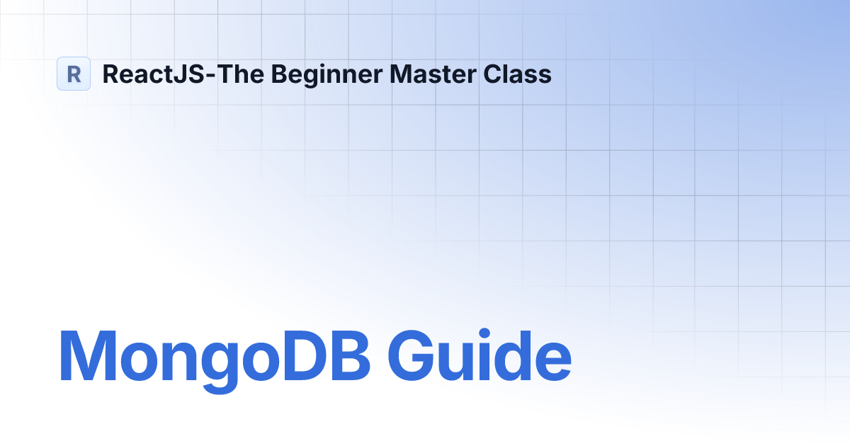 MongoDB Guide | ReactJS-The Beginner Master Class