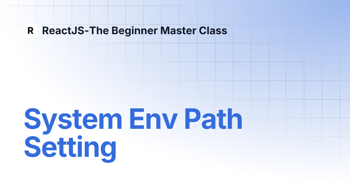 System Env Path Setting | ReactJS-The Beginner Master Class System Env Path Setting | ReactJS-The Beginner Master Class